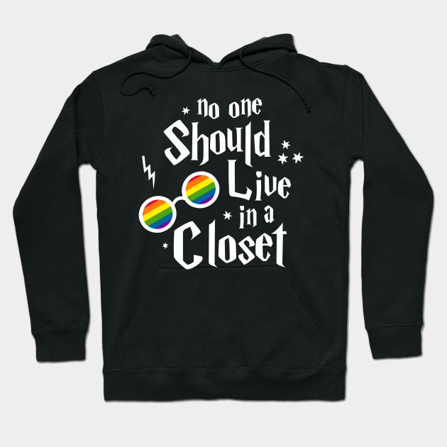 No one should live in a closet - Gay - Hoodie | TeePublic No one should live in a closet - Gay - Hoodie | TeePublic